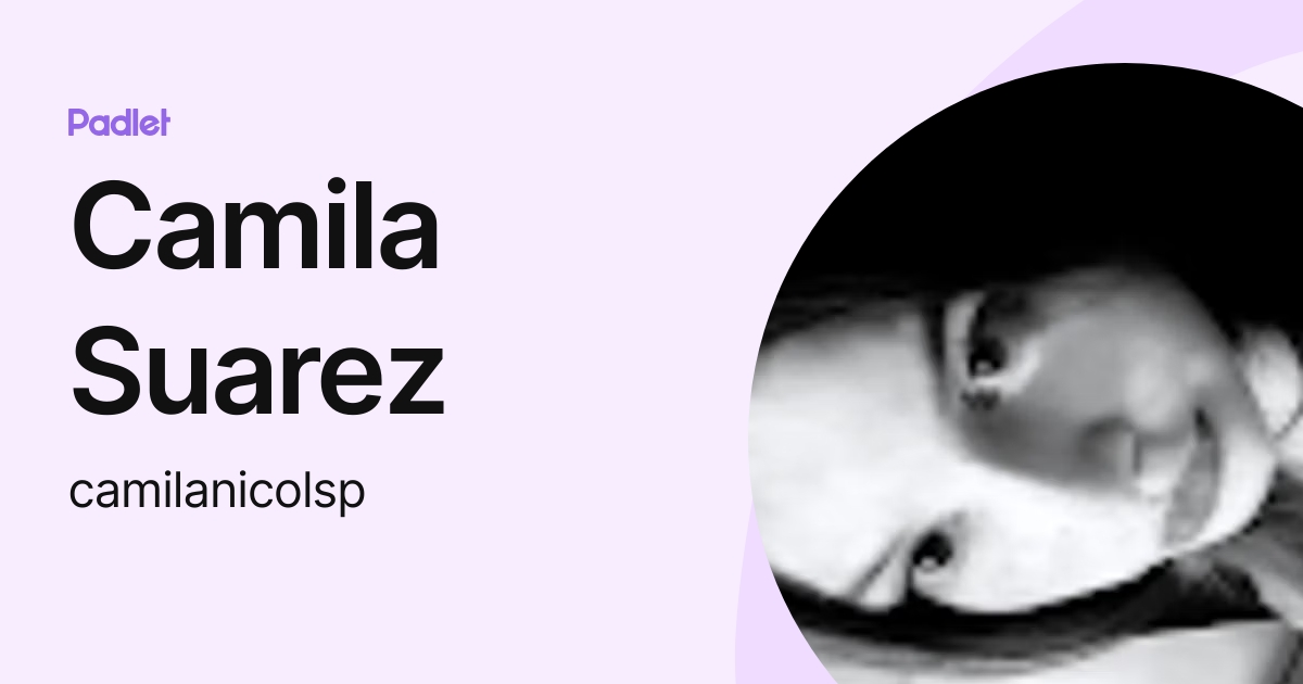 Camila Suarez (camilanicolsp) profile | Padlet