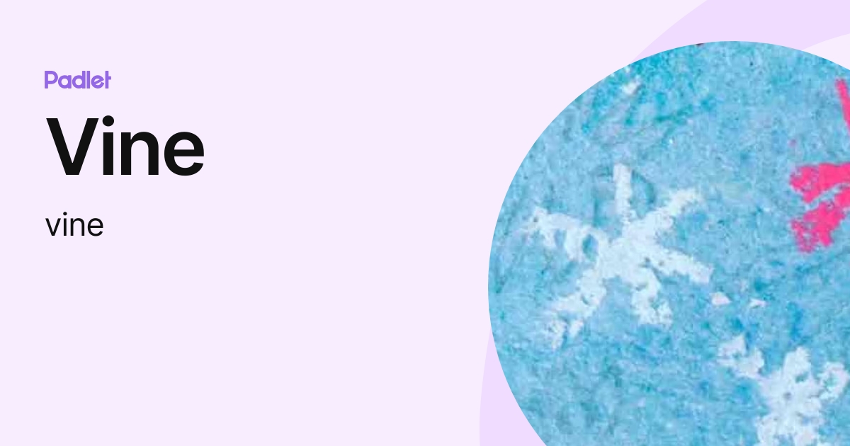Vine (vine) profile | Padlet