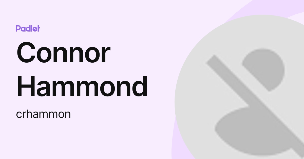 Connor Hammond (crhammon) profile | Padlet