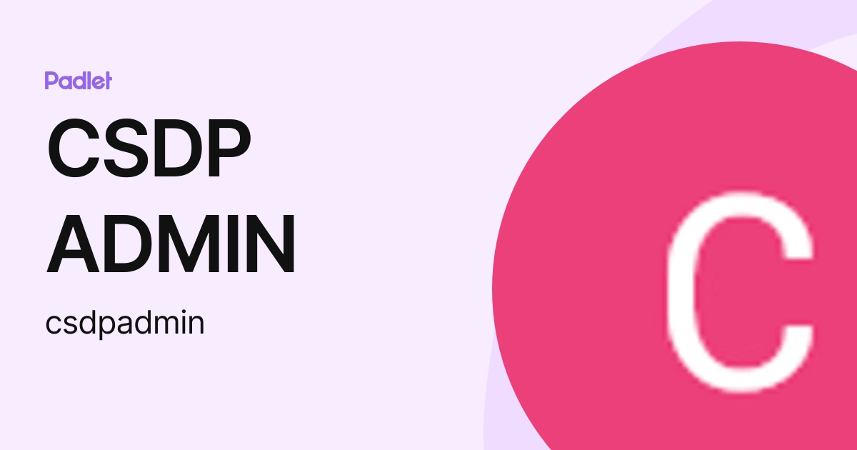 CSDP ADMIN (csdpadmin) profile | Padlet