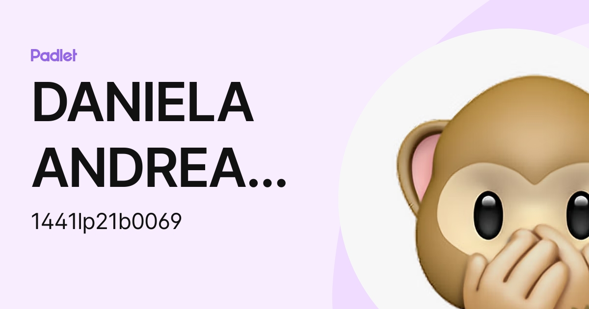 DANIELA ANDREA VILLAFUERTE LARA (1441lp21b0069) profile | Padlet