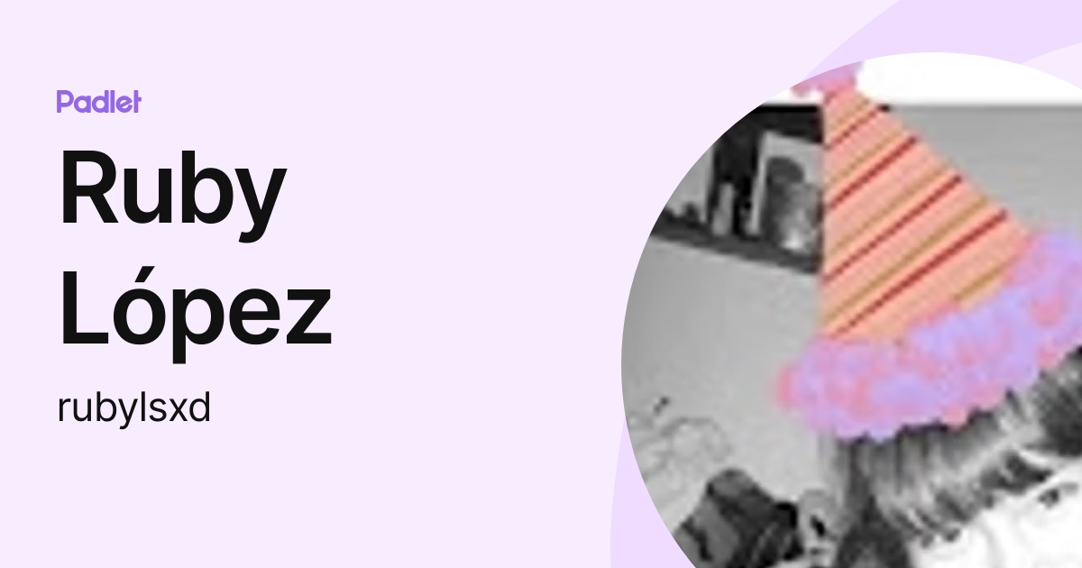 Ruby López (rubylsxd) profile | Padlet