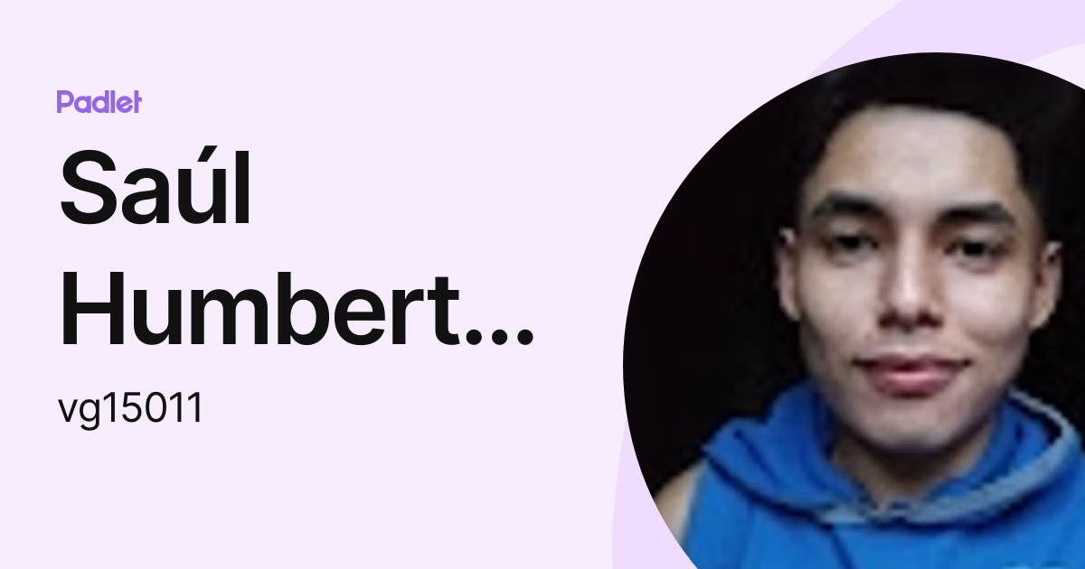 Saúl Humberto Vargas García (vg15011) profile | Padlet