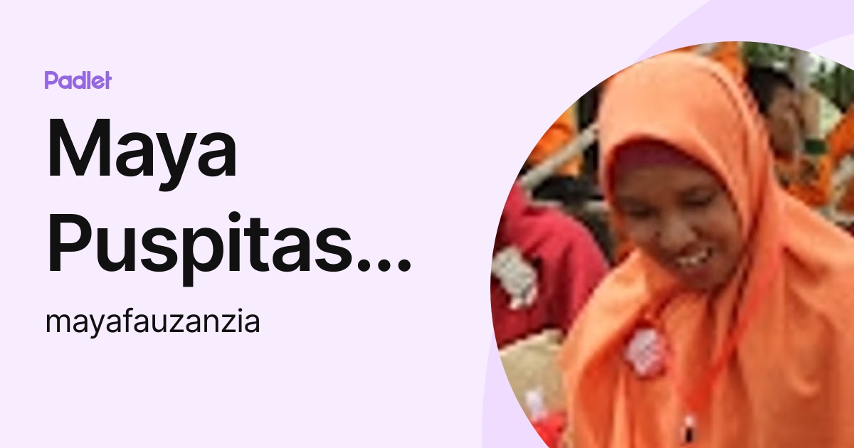 Maya Puspitasari (mayafauzanzia) profile | Padlet