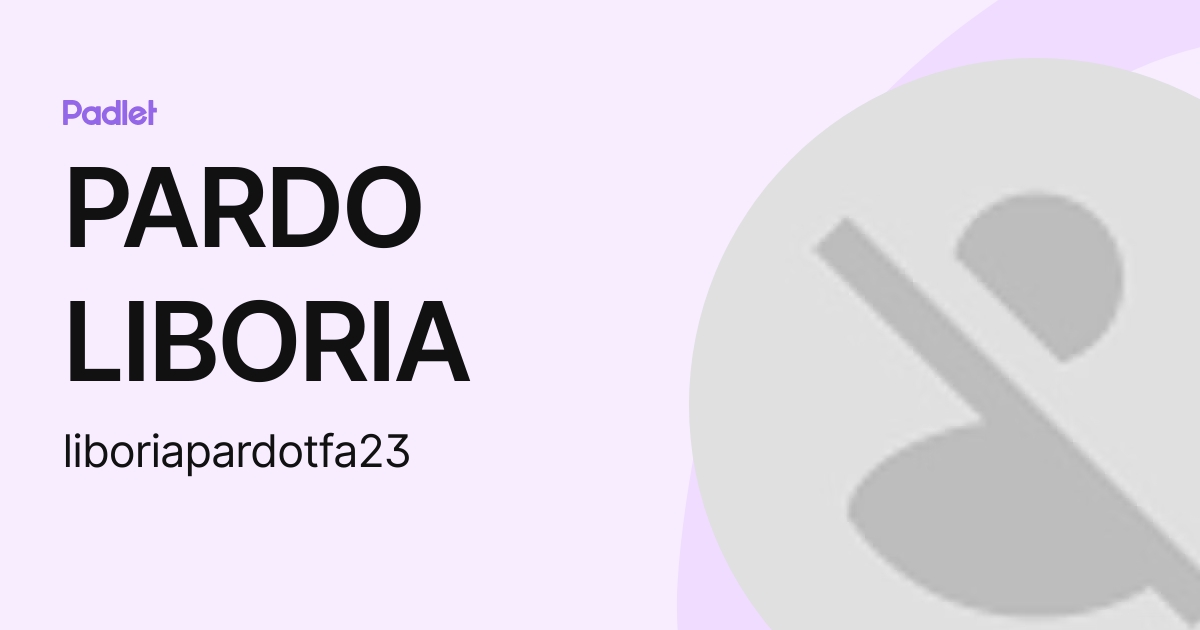 PARDO LIBORIA (liboriapardotfa23) profile | Padlet