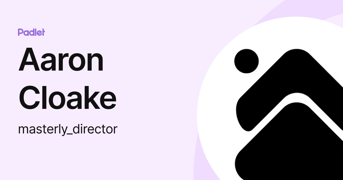 Aaron Cloake (masterly_director) profile | Padlet