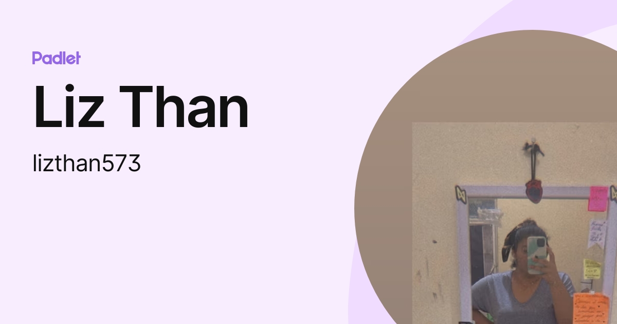 Liz Than (lizthan573) profile | Padlet
