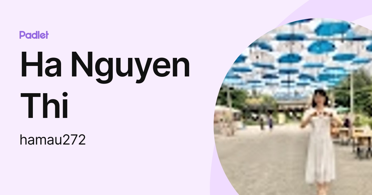 Ha Nguyen Thi (hamau272) profile | Padlet