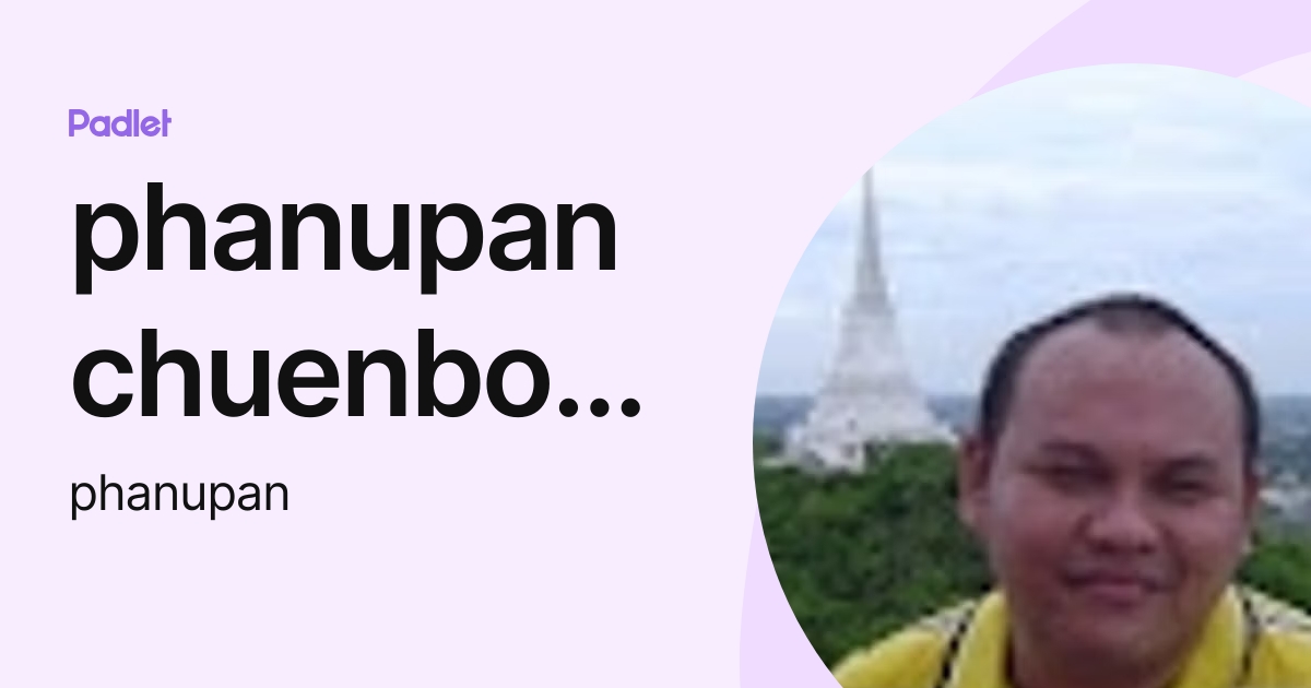 phanupan chuenboon (phanupan) profile | Padlet