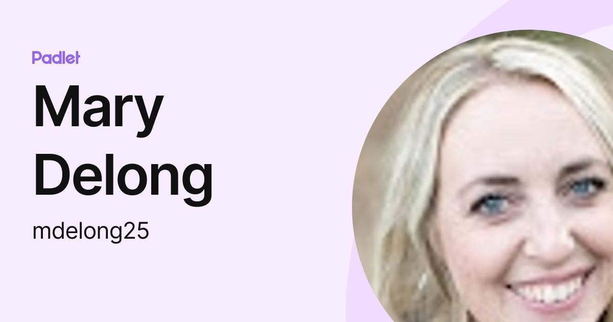 Mary Delong (mdelong25) profile | Padlet