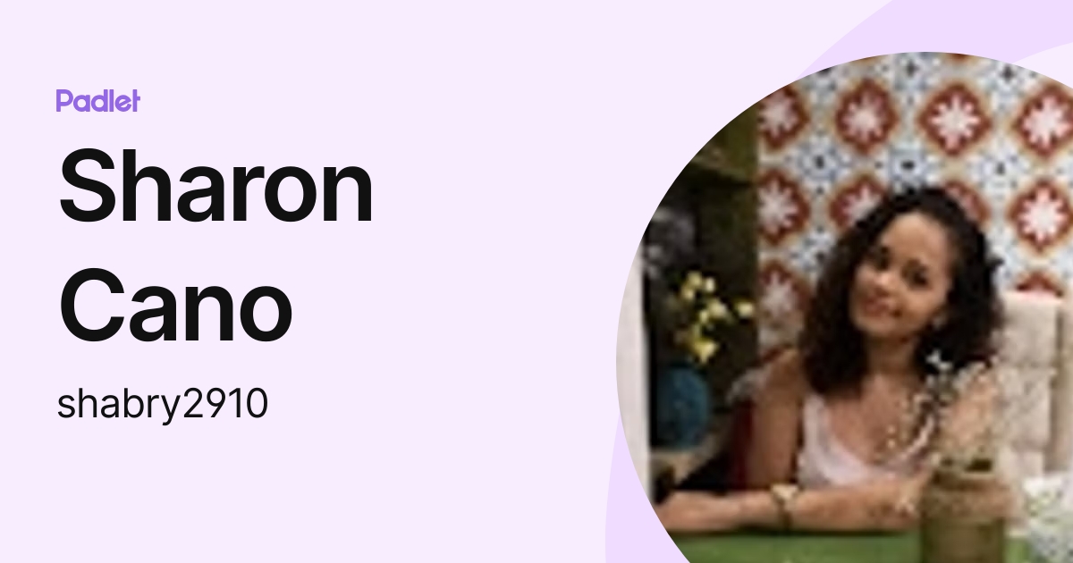 Sharon Cano (shabry2910) profile | Padlet