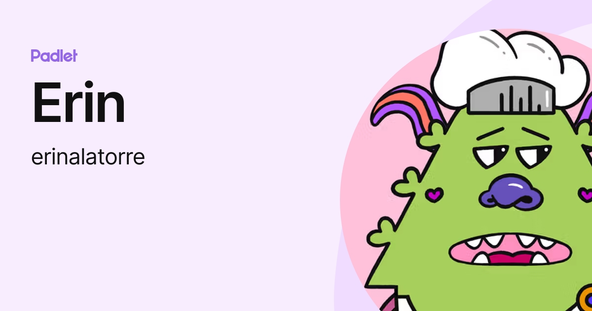 Erin (erinalatorre) profile | Padlet