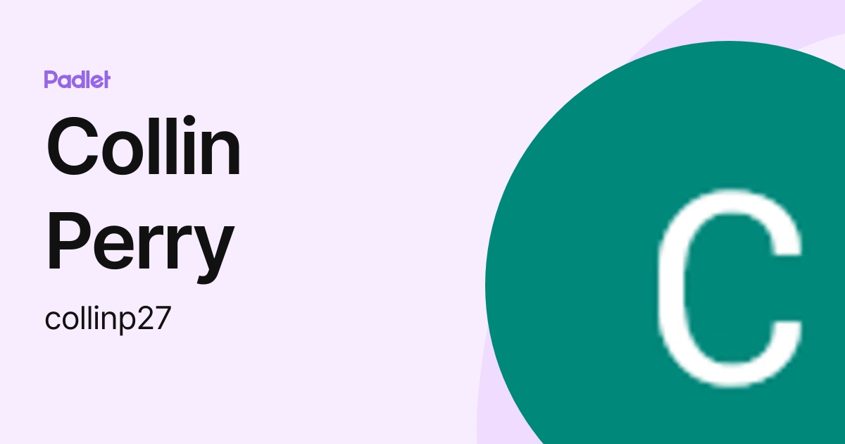 Collin Perry (collinp27) profile | Padlet