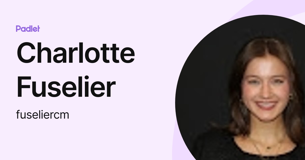 Charlotte Fuselier (fuseliercm) profile | Padlet