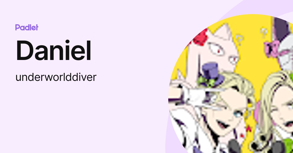 Daniel (underworlddiver) profile | Padlet