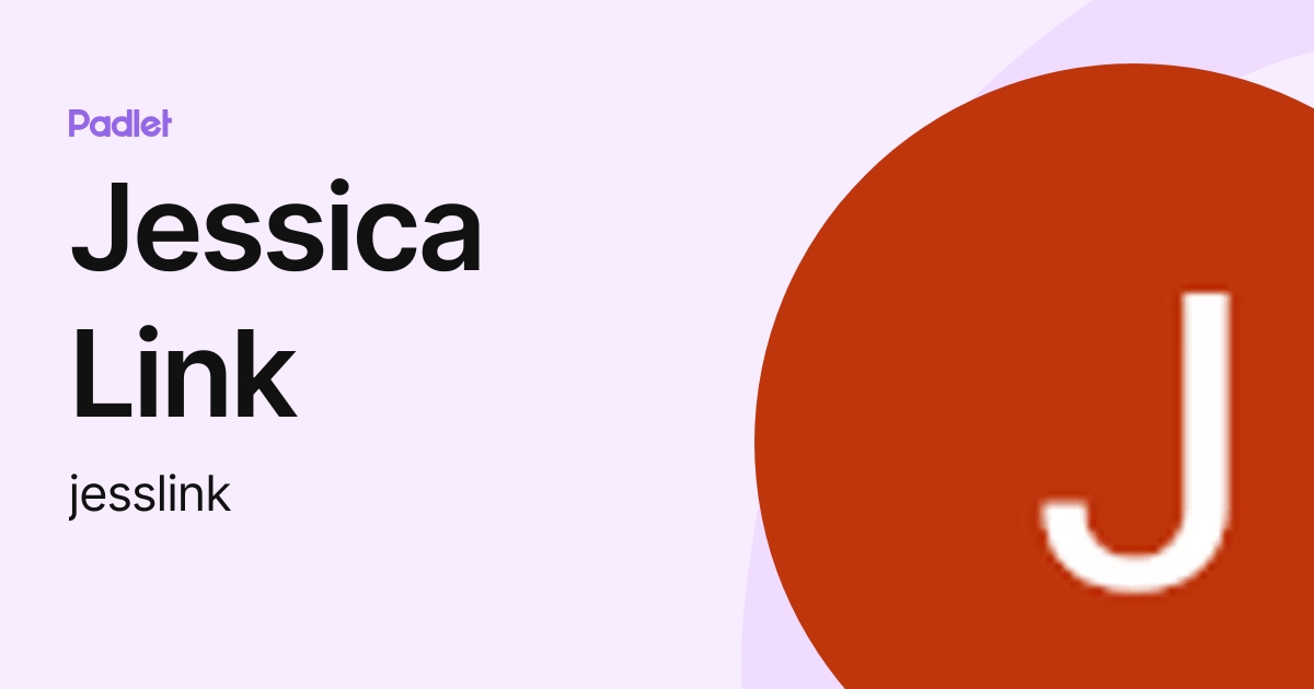 Jessica Link (jesslink) profile | Padlet