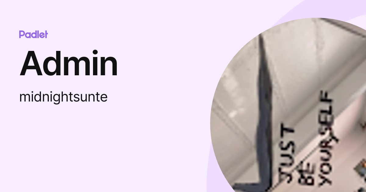 Admin (midnightsunte) profile | Padlet