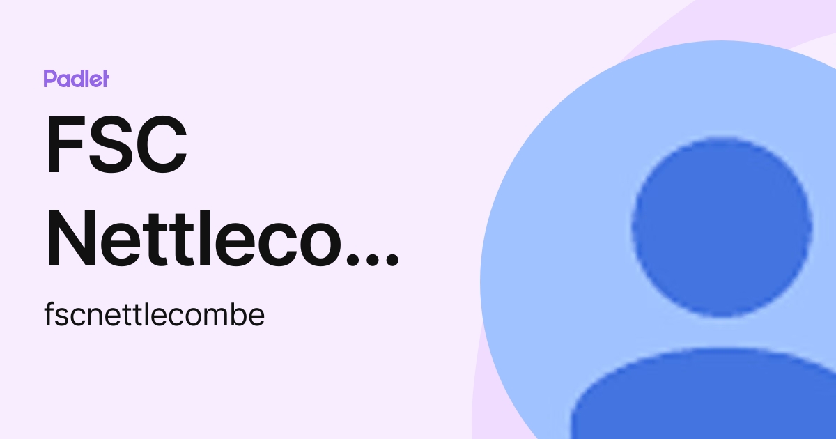 FSC Nettlecombe Court (fscnettlecombe) profile | Padlet