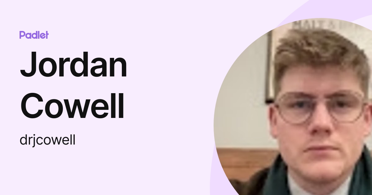 Jordan Cowell (drjcowell) profile | Padlet