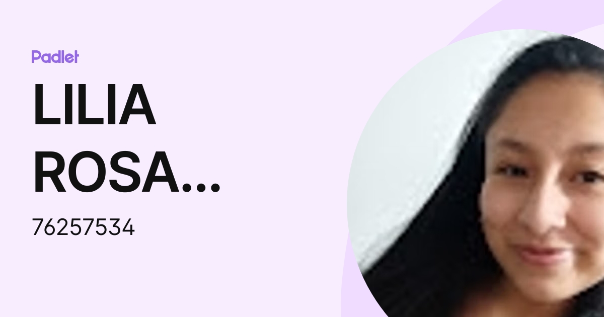 LILIA ROSA TECSI QUISPESUCSO (76257534) profile | Padlet