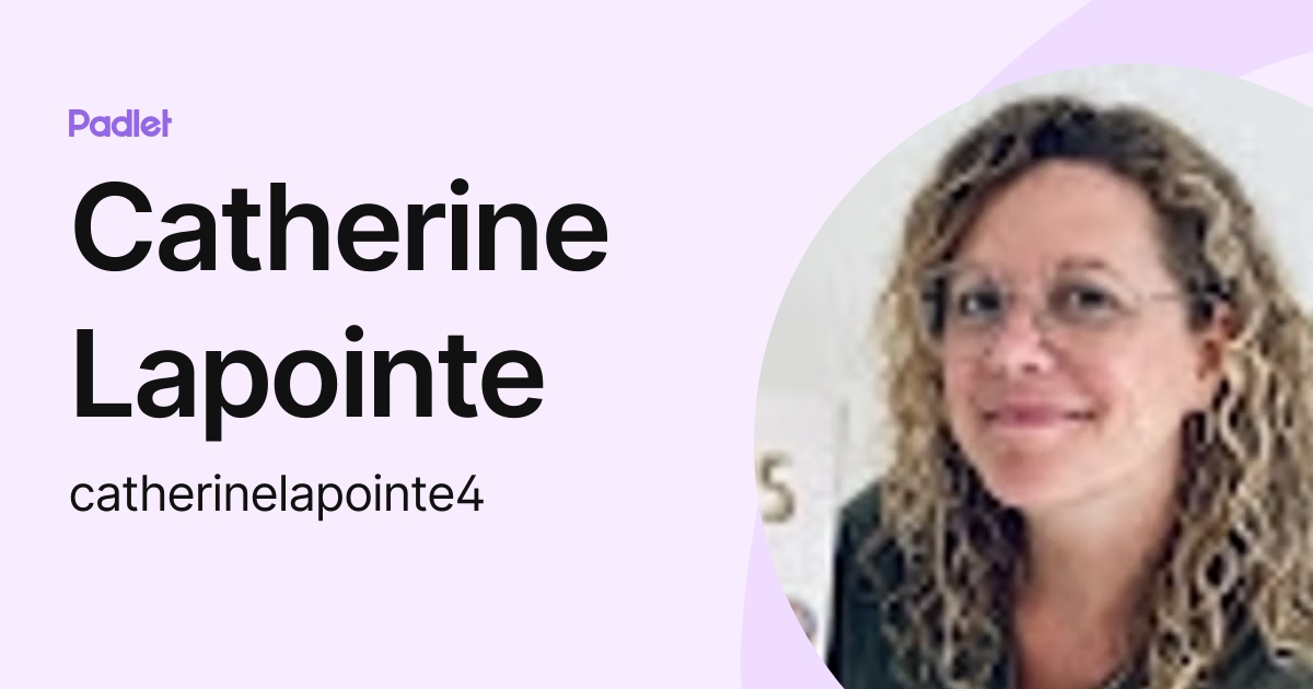 Catherine Lapointe (catherinelapointe4) profile | Padlet