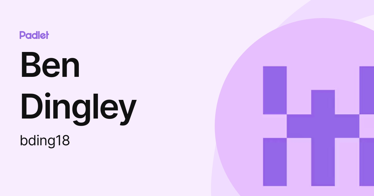 Ben Dingley (bding18) profile | Padlet