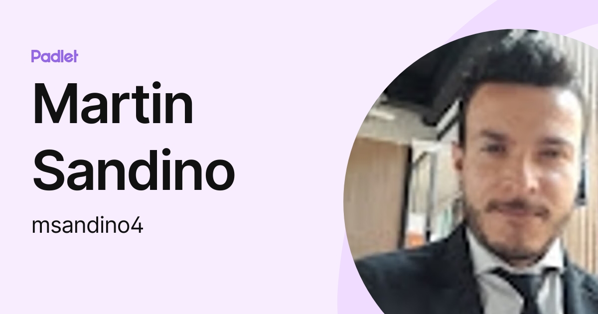 Martin Sandino (msandino4) profile | Padlet
