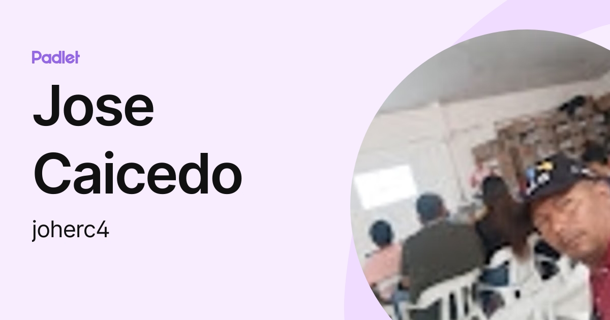 Jose Caicedo (joherc4) profile | Padlet