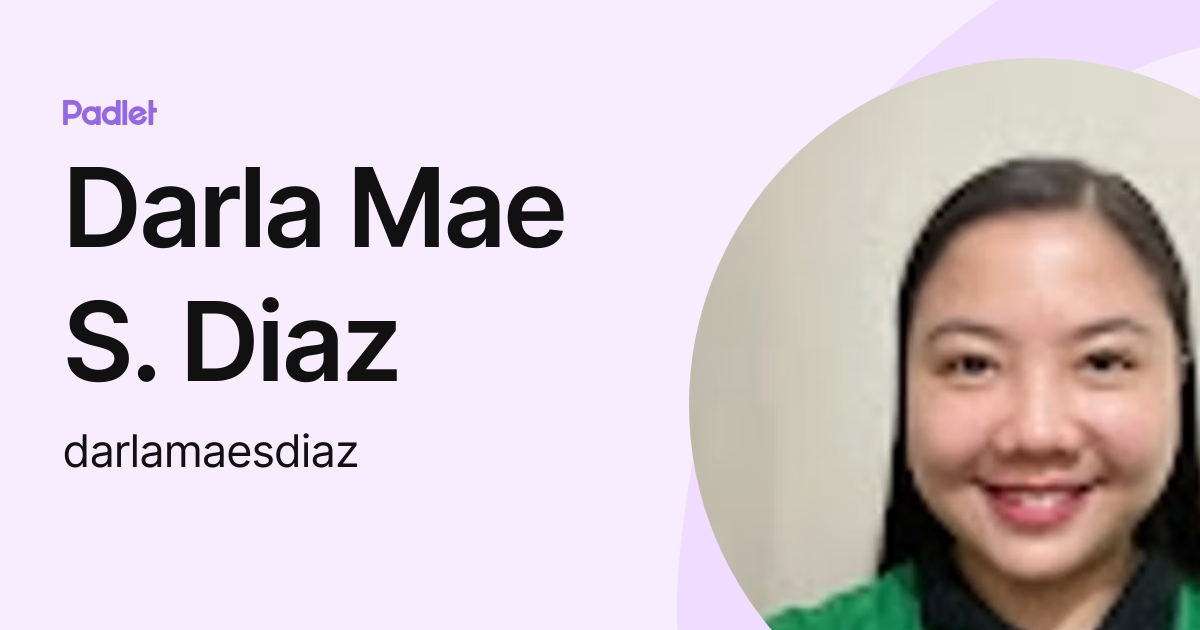 Darla Mae S. Diaz (darladiaz) profile | Padlet