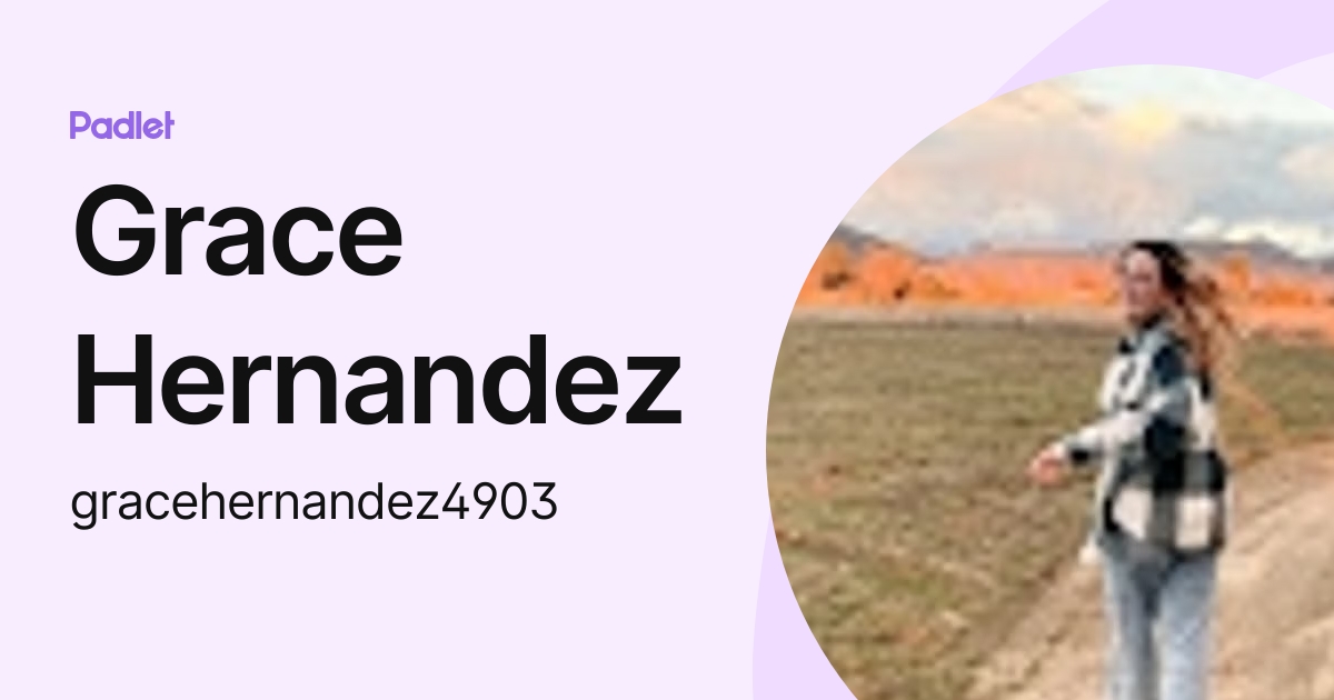 Grace Hernandez (gracehernandez4903) profile | Padlet