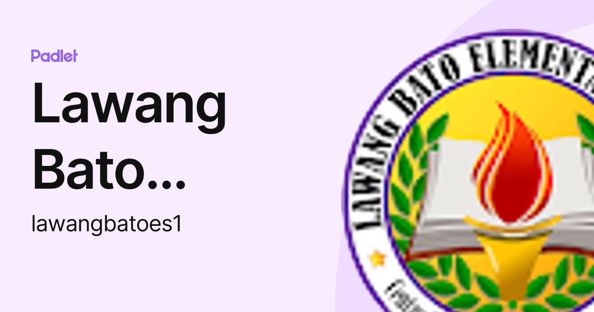Lawang Bato Elementary School (lawangbatoes1) profile | Padlet