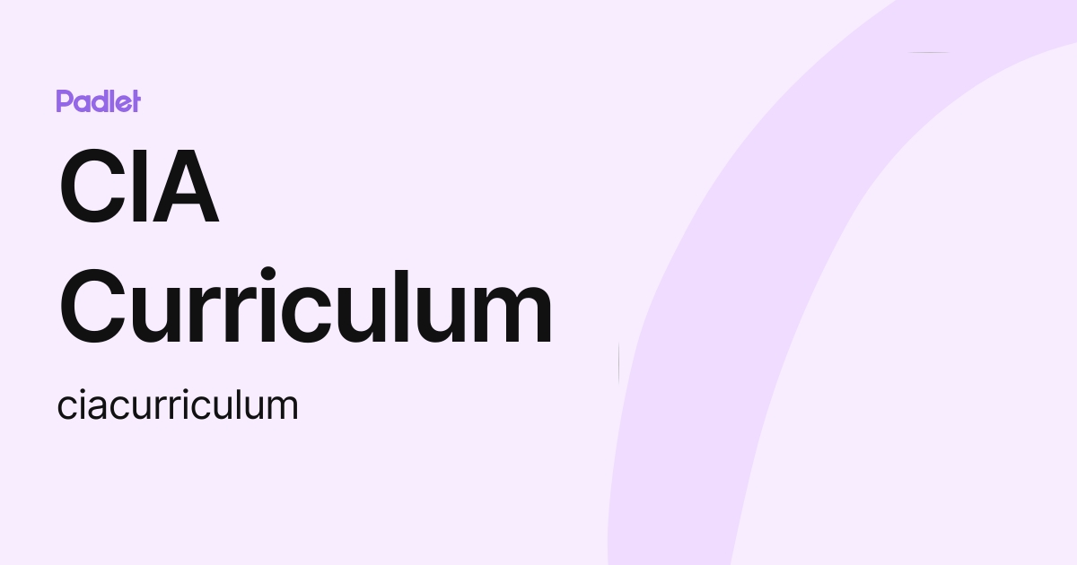 CIA Curriculum (ciacurriculum) profile | Padlet