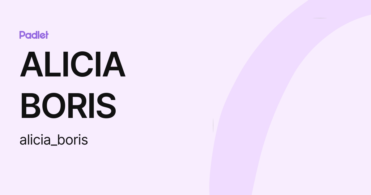 ALICIA BORIS (alicia_boris) profile | Padlet