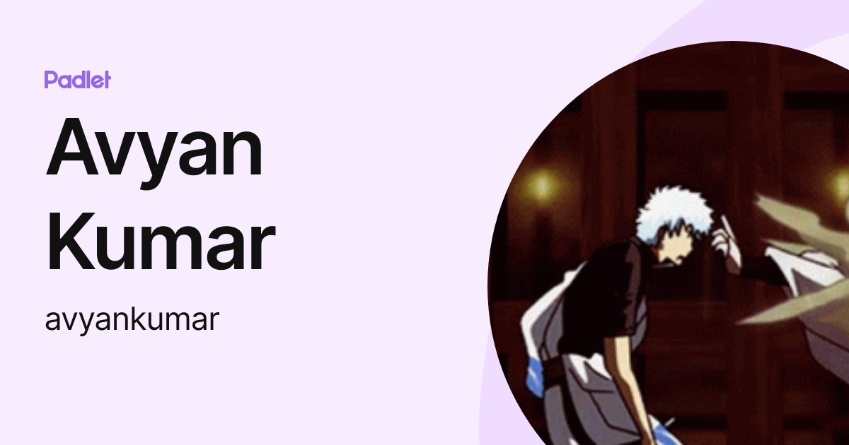Avyan Kumar (avyankumar) profile | Padlet