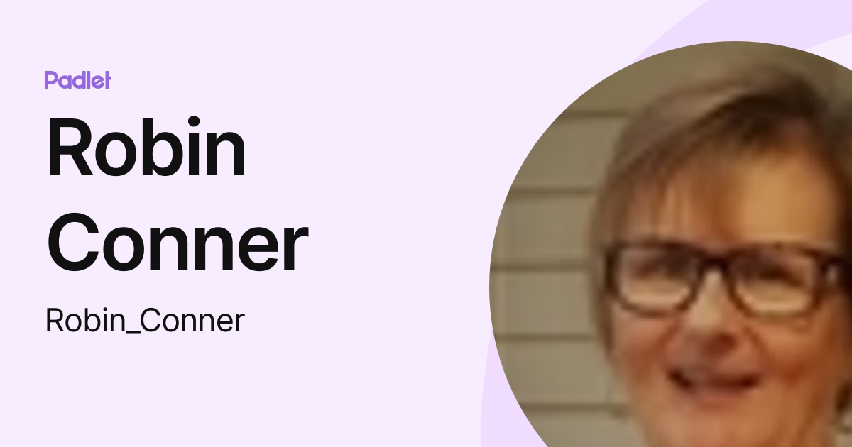 Robin Conner (Robin_Conner) profile | Padlet