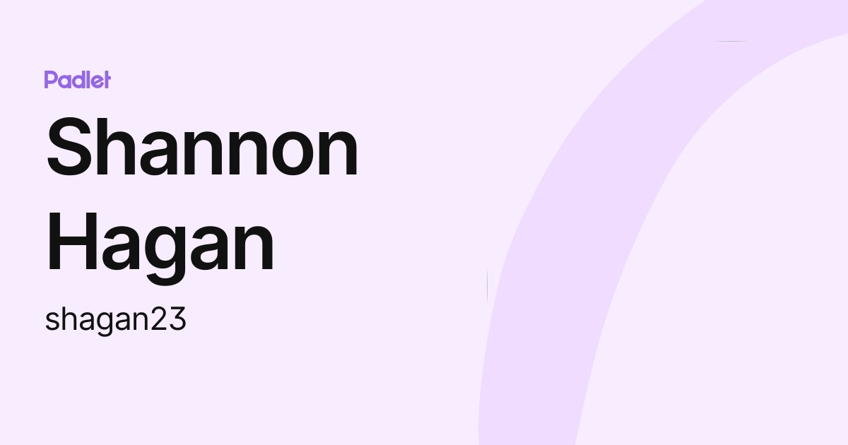 Shannon Hagan (shagan23) profile | Padlet