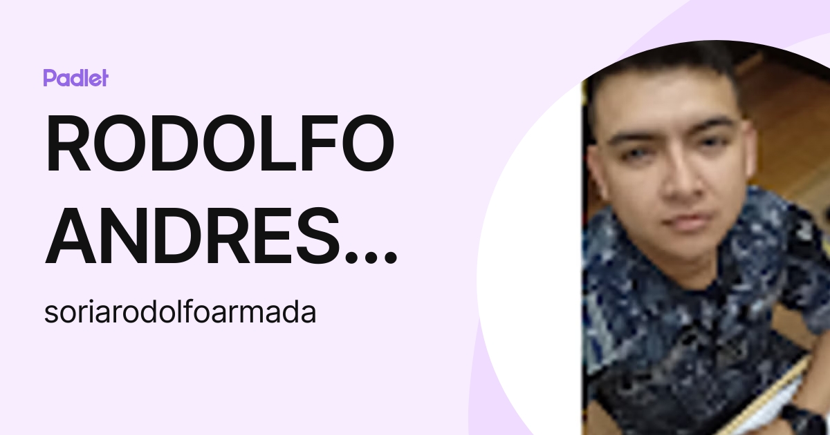 RODOLFO ANDRES SORIA (soriarodolfoarmada) profile | Padlet