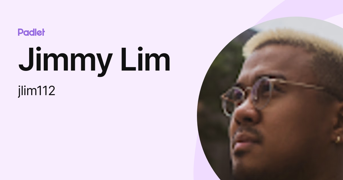 Jimmy Lim (jlim112) profile | Padlet
