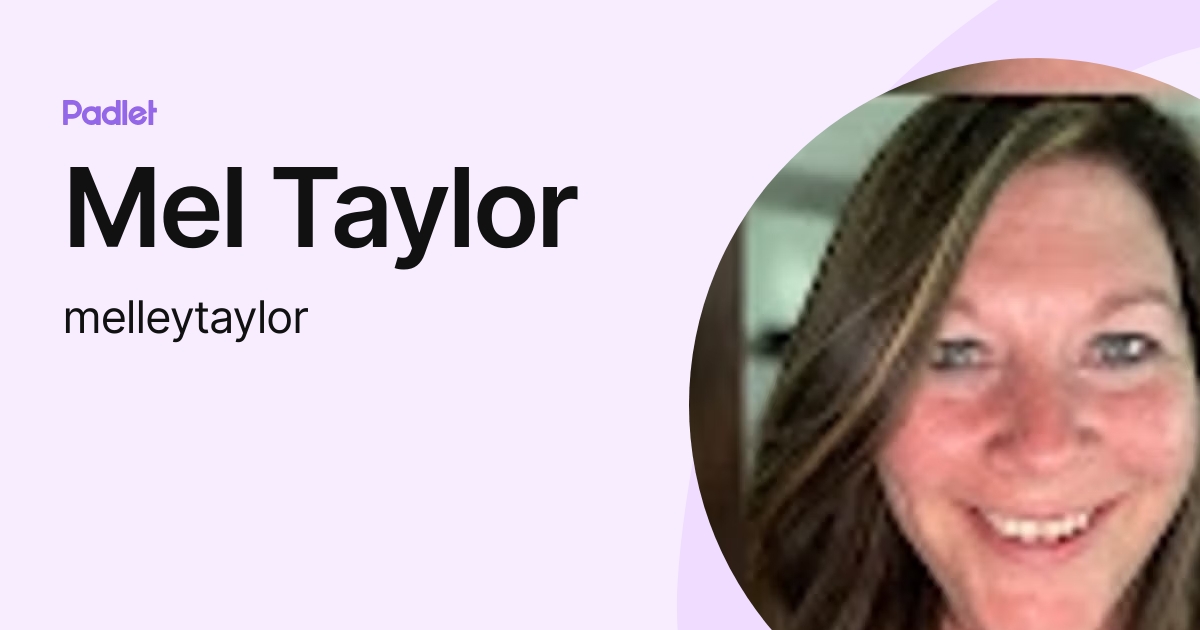 Mel Taylor (melleytaylor) profile | Padlet