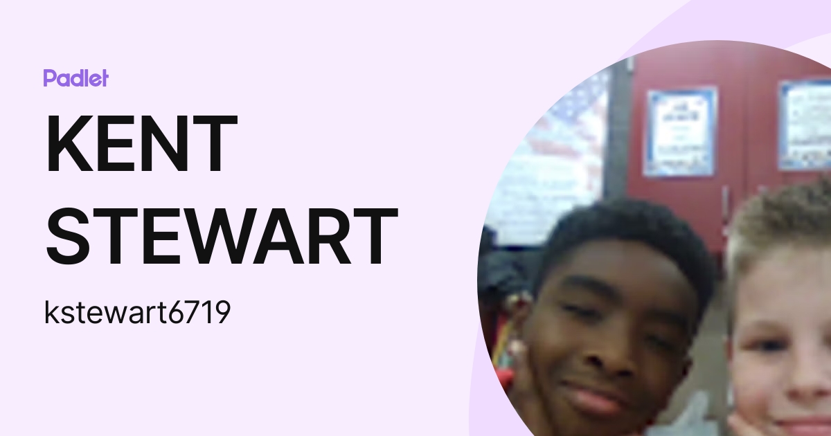 KENT STEWART (kstewart6719) profile | Padlet
