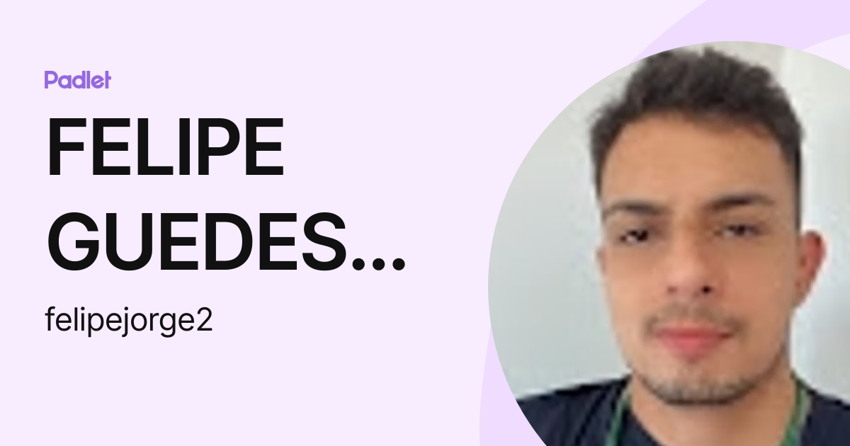 FELIPE GUEDES JORGE (felipejorge2) profile | Padlet