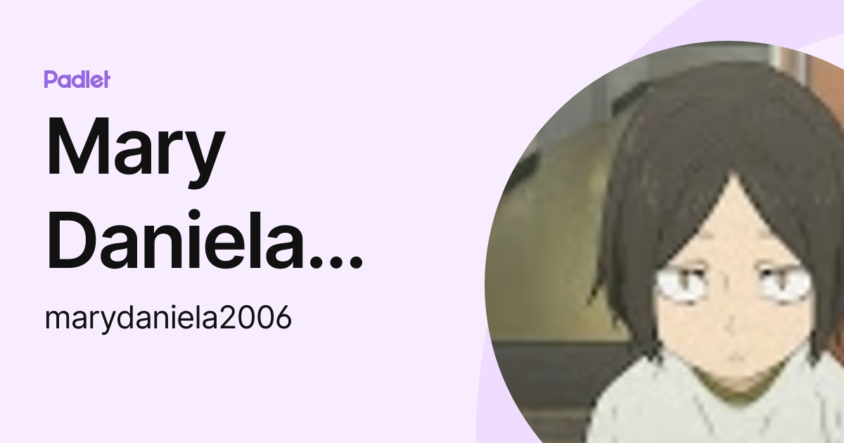 Mary Daniela Parrado Rodriguez (marydaniela2006) profile | Padlet