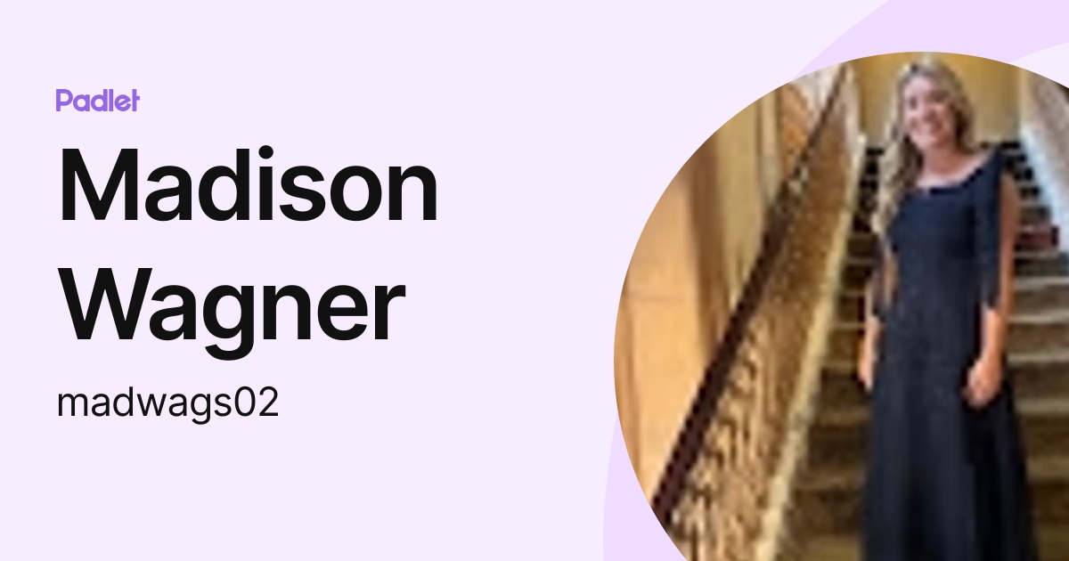 Madison Wagner (madwags02) profile | Padlet