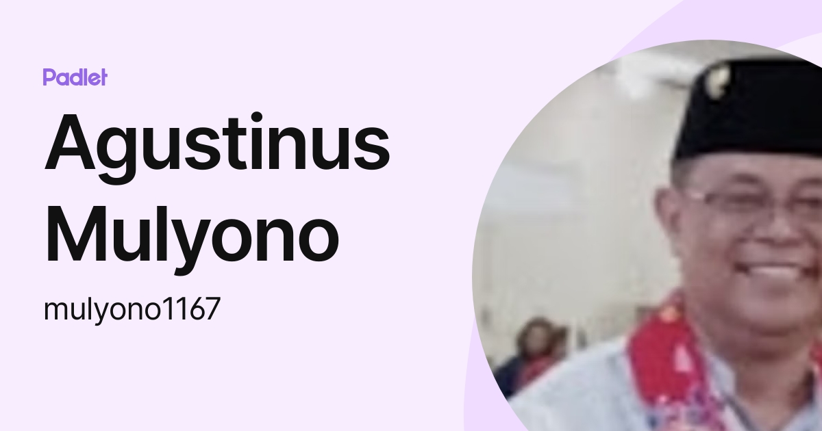 Agustinus Mulyono (mulyono1167) profile | Padlet