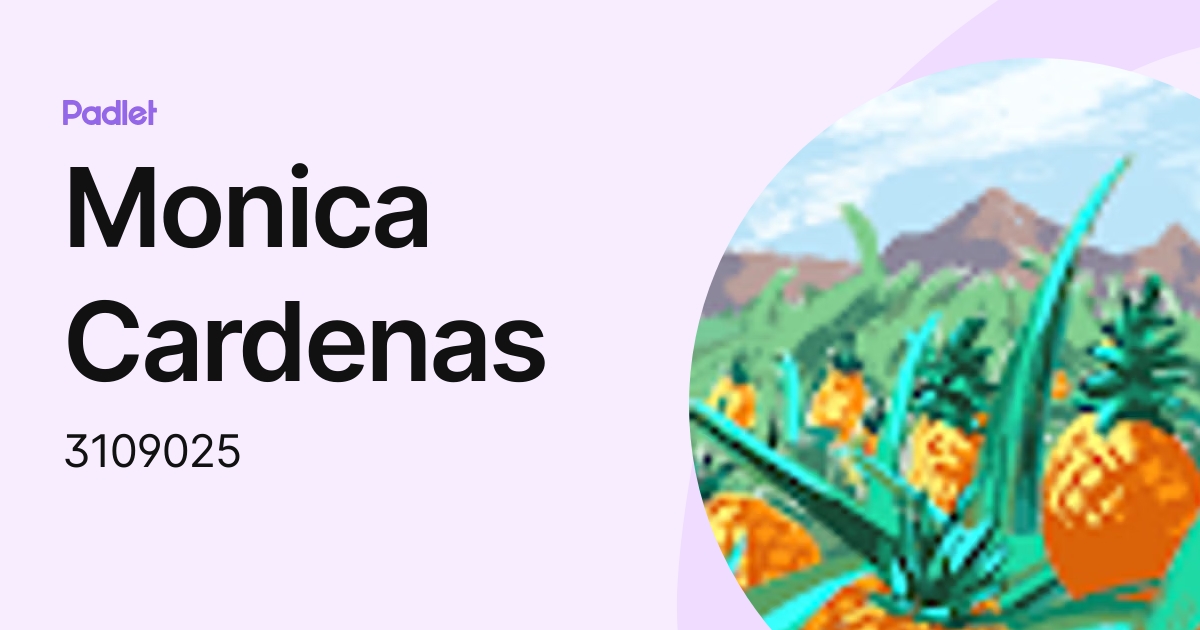 Monica Cardenas (3109025) profile | Padlet