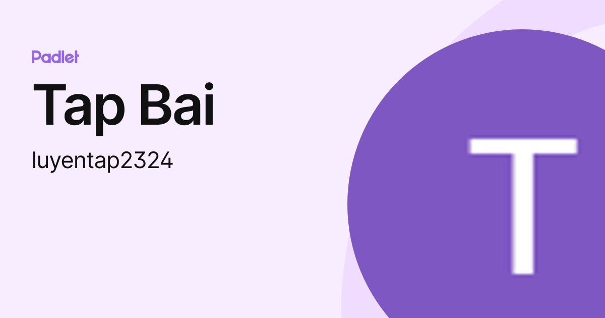 Tap Bai (luyentap2324) profile | Padlet