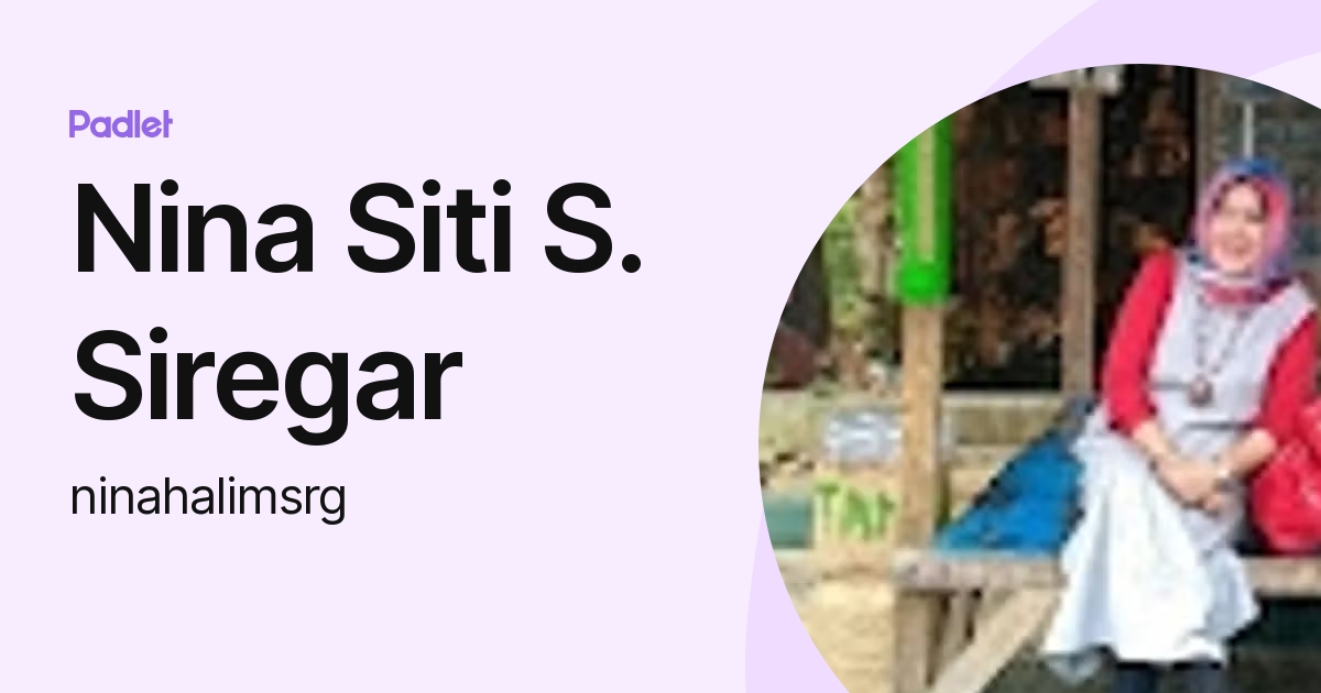 Nina Siti S. Siregar (ninahalimsrg) profile | Padlet