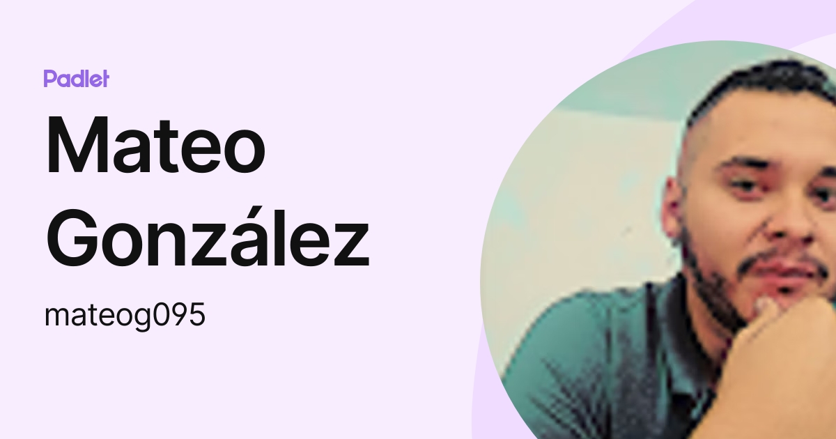 Mateo González (mateog095) profile | Padlet