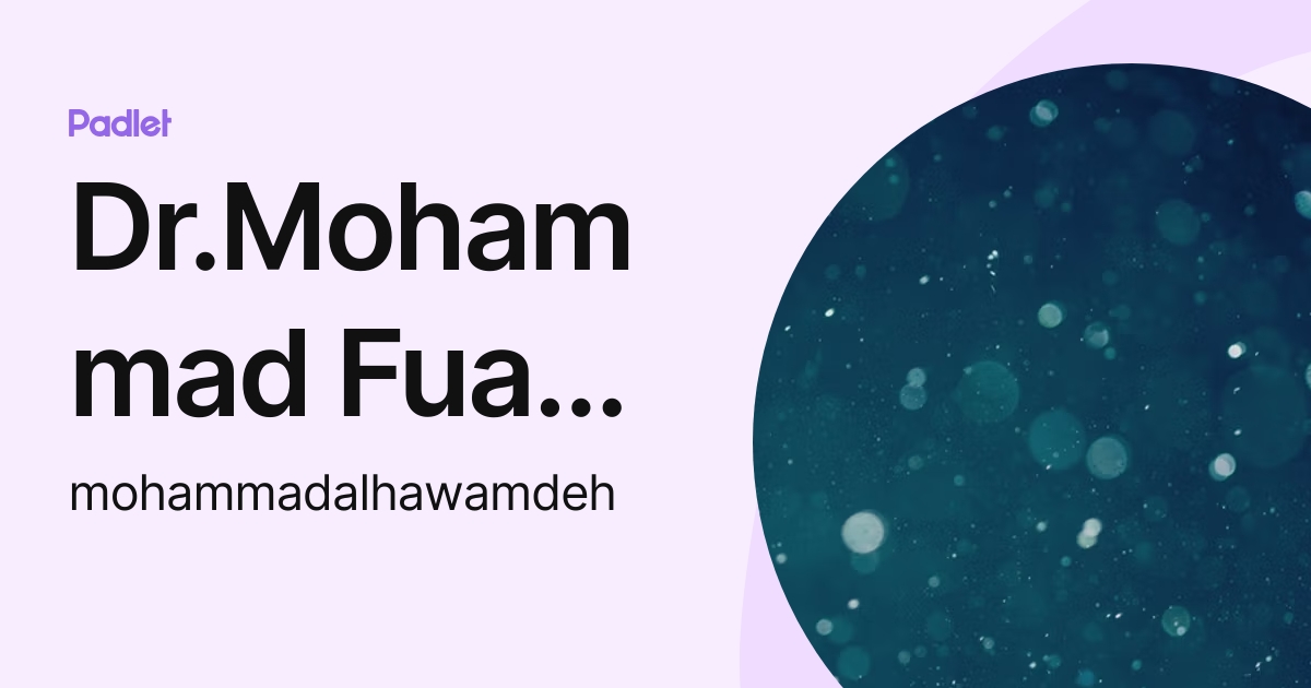 Dr.Mohammad Fuad Alhawamdeh (mohammadalhawamdeh) profile | Padlet