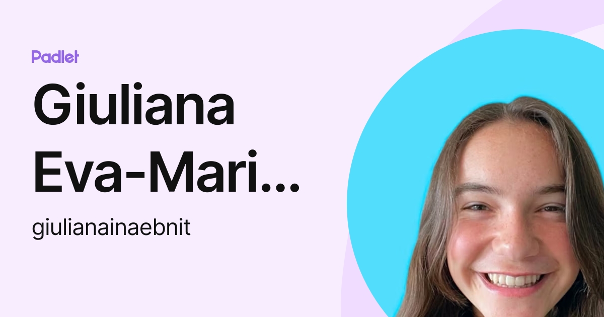 Giuliana Eva-Maria Inäbnit (giulianainaebnit) profile | Padlet